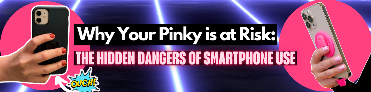 Why Your Pinky is at Risk: The Hidden Dangers of Smartphone Use – PNKY® BETTER BALANCE