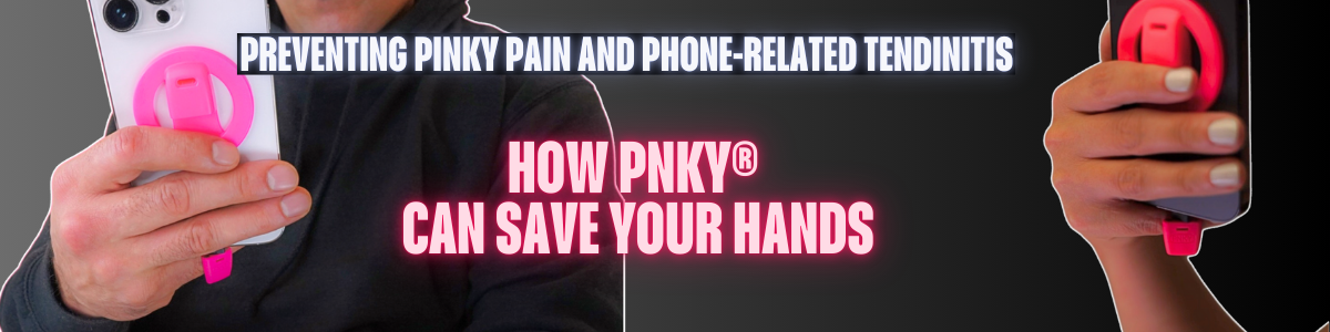 Preventing Pinky Pain and Phone-Related Tendinitis: How PNKY® Can Save ...